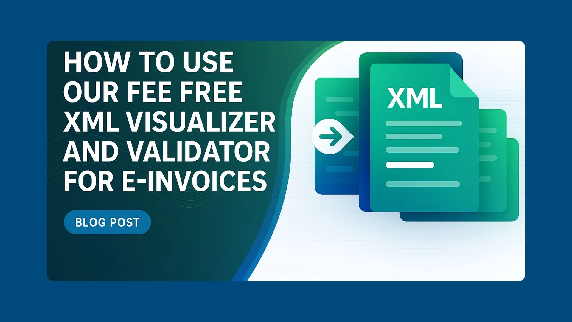 Free XML Visualizer & Validator for e-Invoices – Simple & Secure